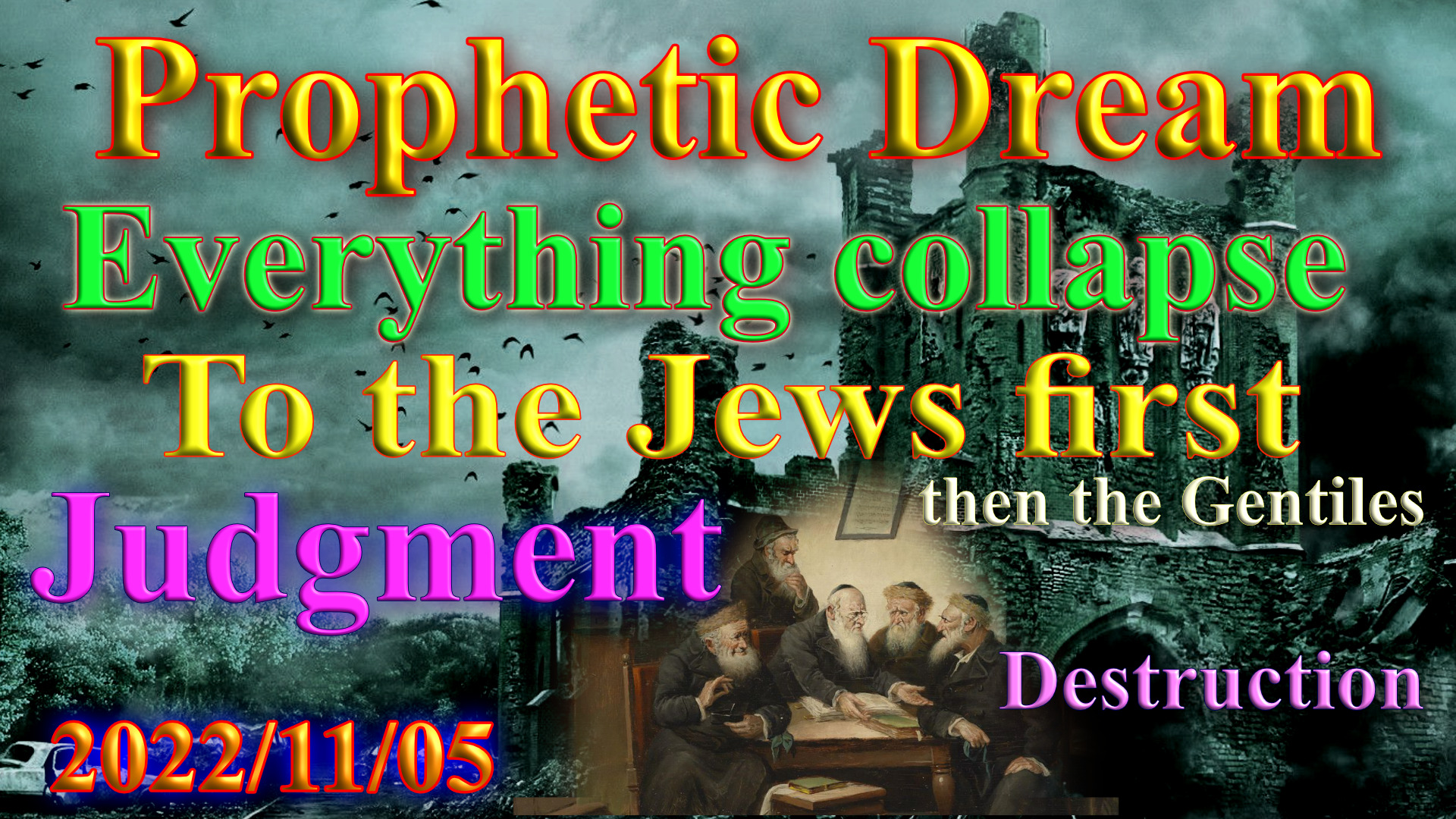 Dream 2022-11-05 Everything collapse, First to the Jews - Bindernowski