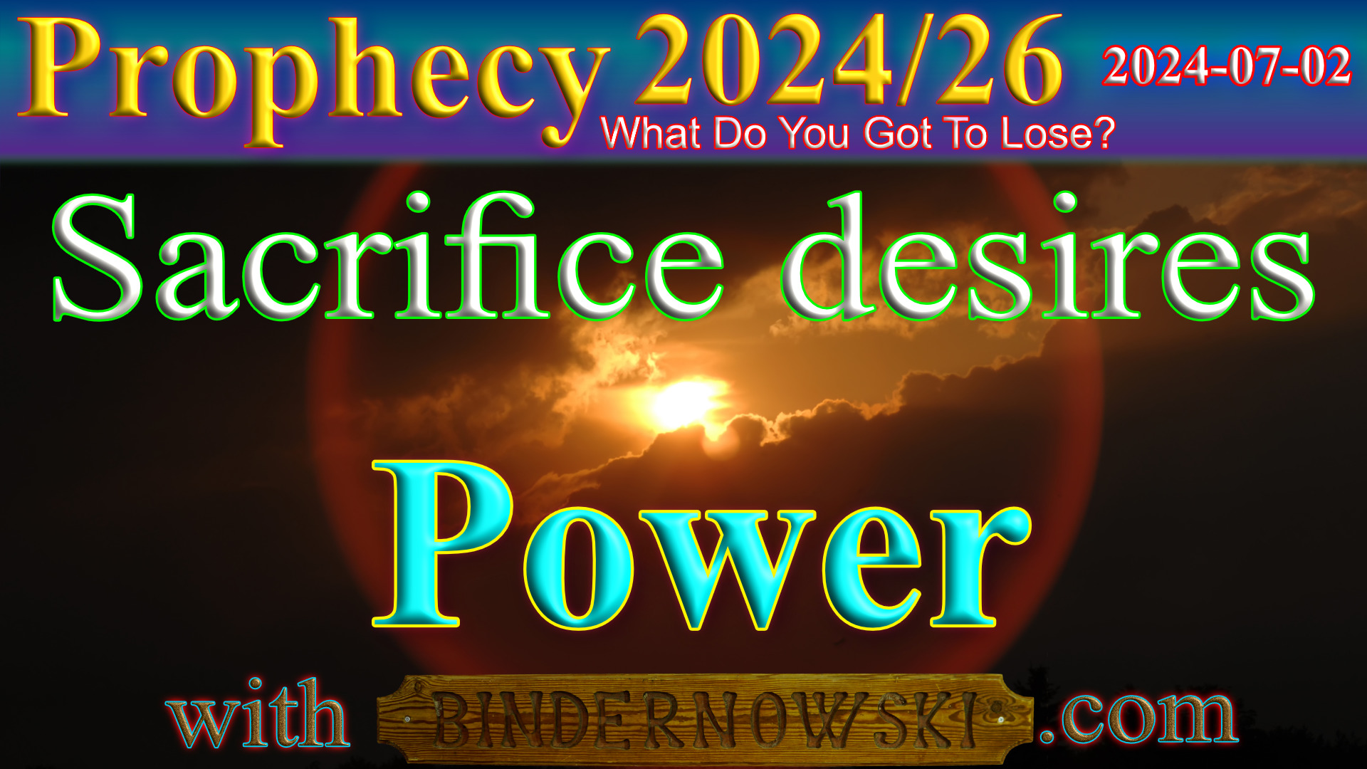Word 2024/07/02 Sacrifice and power - Bindernowski