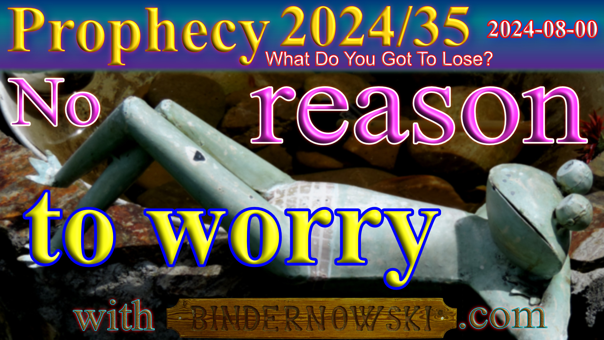 Word 2024/08/12 No reason to worry... - Bindernowski