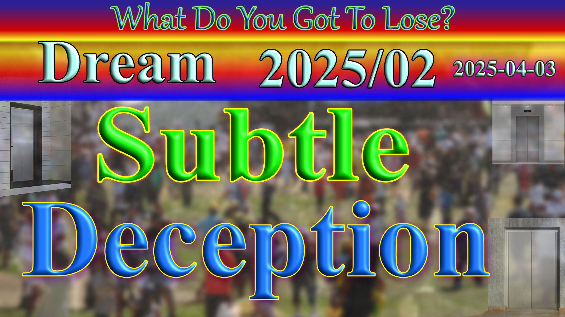 Dream 2025/04/03 More Subtle Deception with Distraction - Bindernowski
